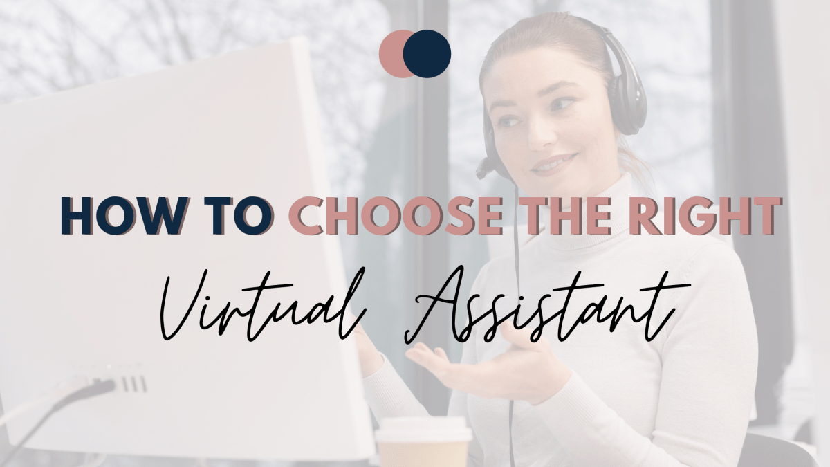 How to Choose the Right Virtual Assistant - Instant Assistance LLC - Your Trusted Virtual Assistant